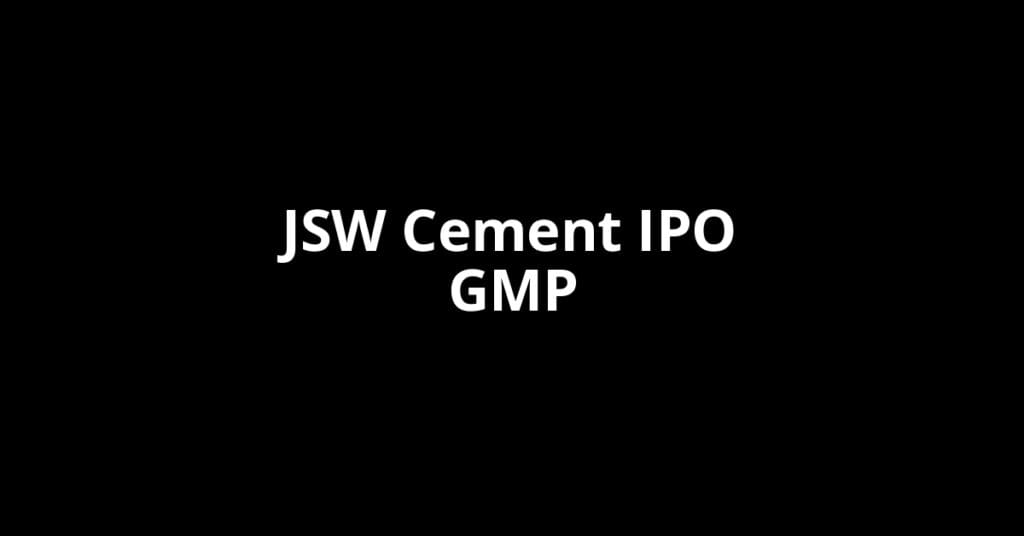 JSW Cement IPO GMP, Grey Market Premium Today