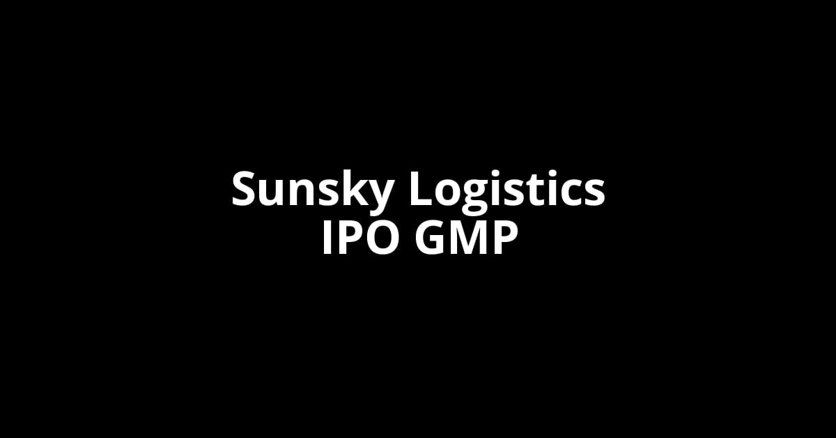 Sunsky Logistics IPO GMP Today