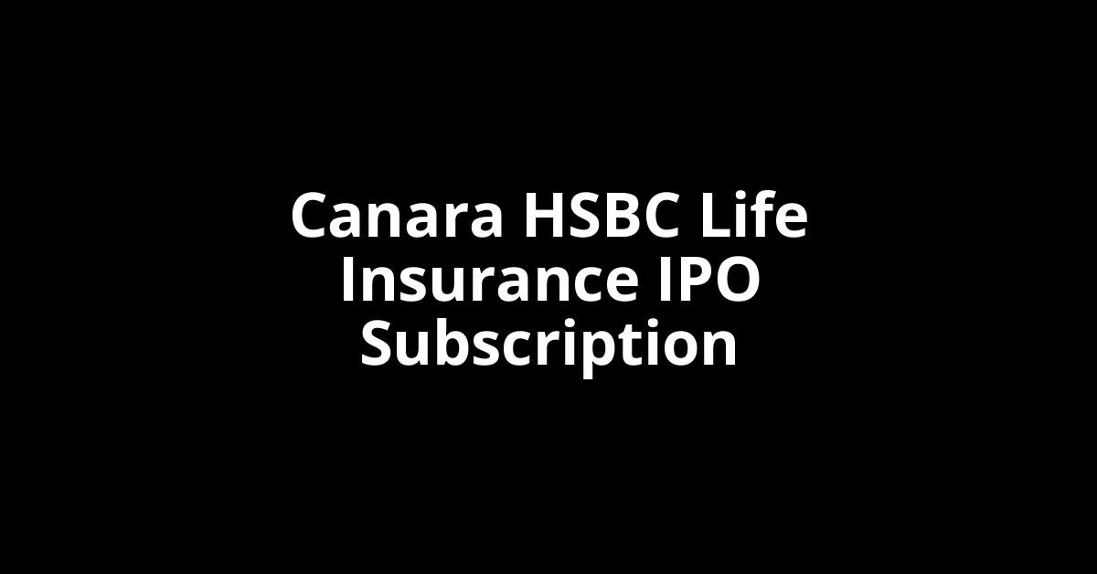 Canara HSBC Life Insurance IPO Subscription Status