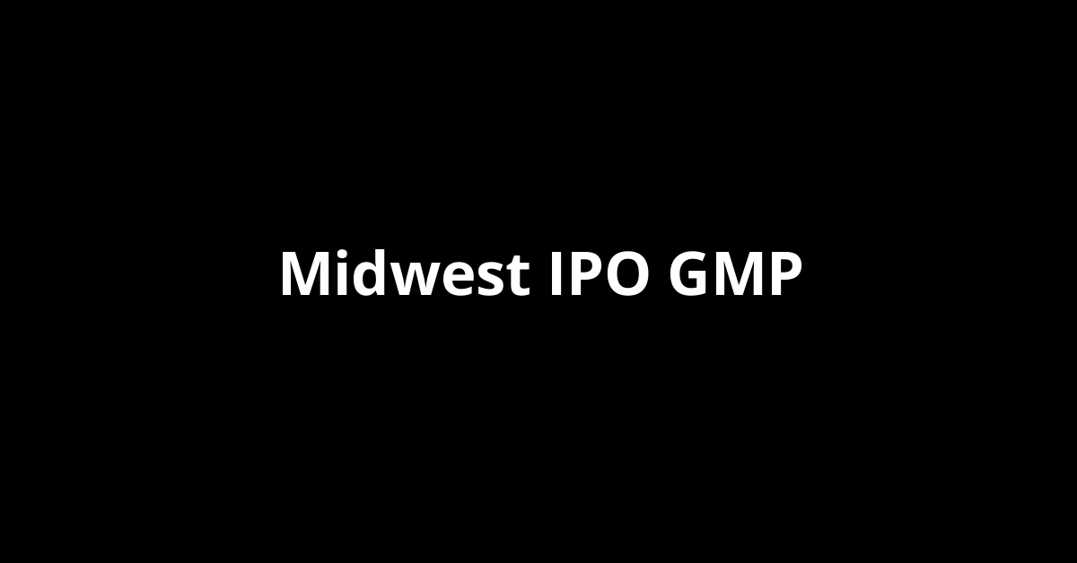 Midwest IPO GMP Today