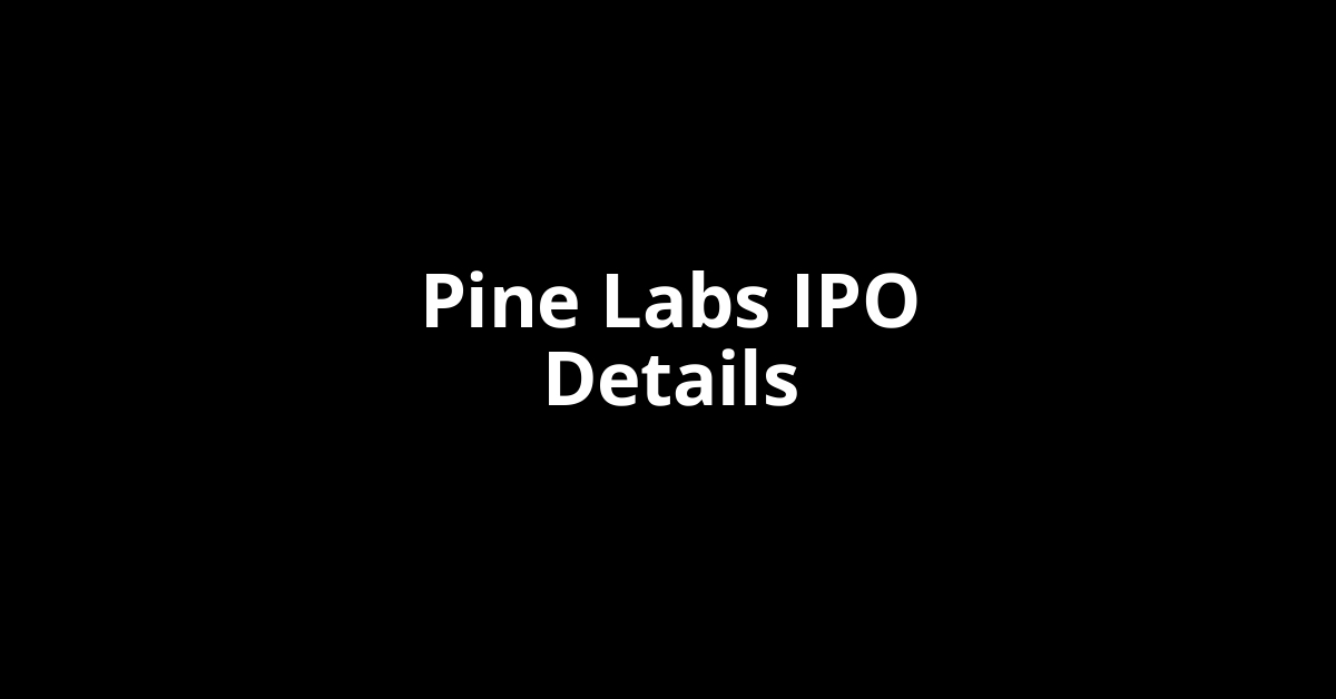 Pine Labs IPO Details