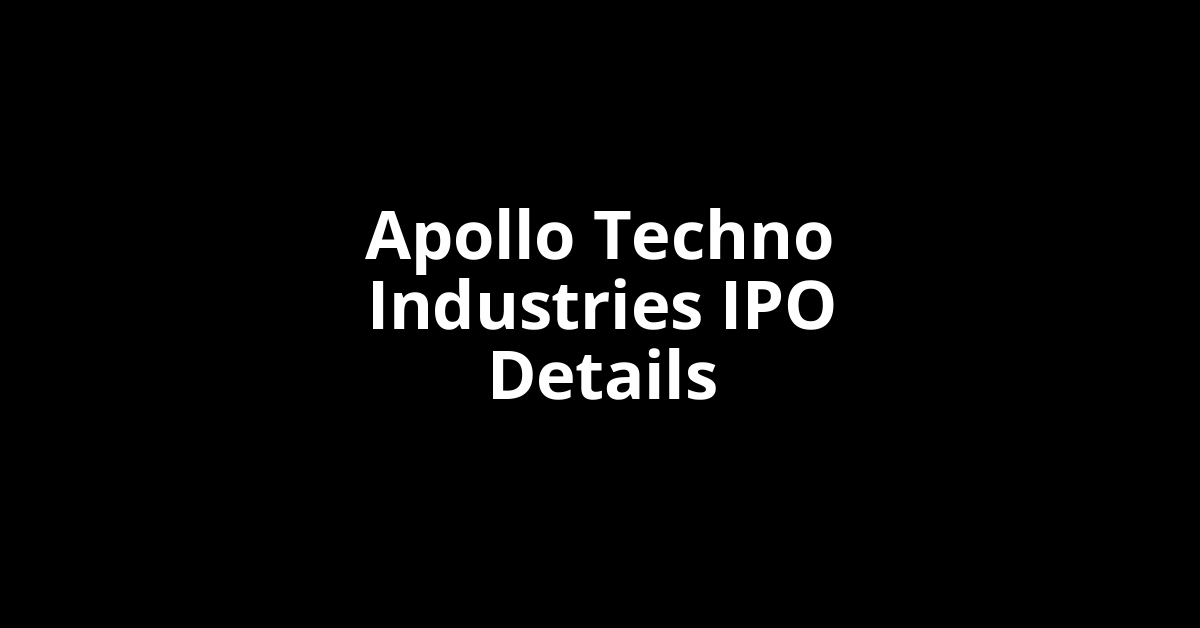 Apollo Techno Industries IPO Details