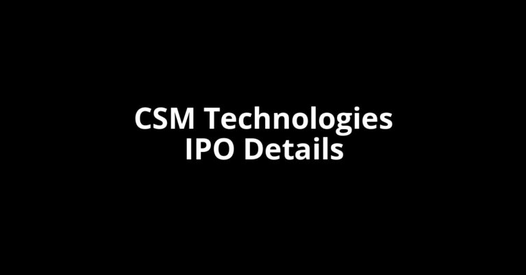 CSM Technologies IPO Details